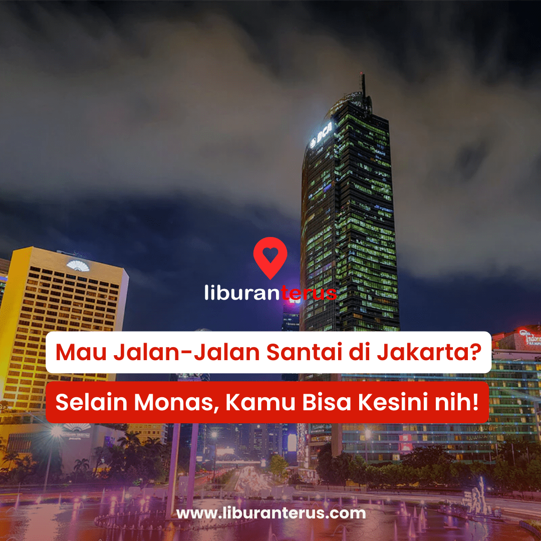 Mau Jalan-jalan Santai di Jakarta setelah Nonton Konser AGUST-D? Nih Rekomendasinya - Blog ...